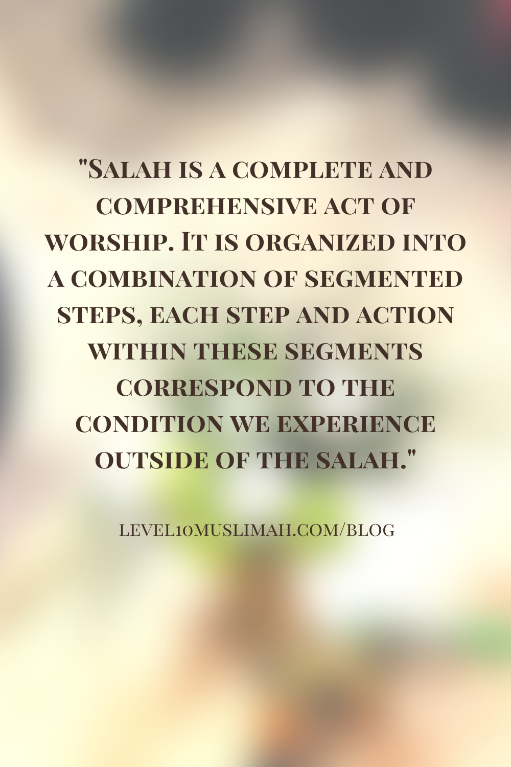 Inner Dimensions Series | Part 6 | The Essence of Salah - Level 10 Muslimah